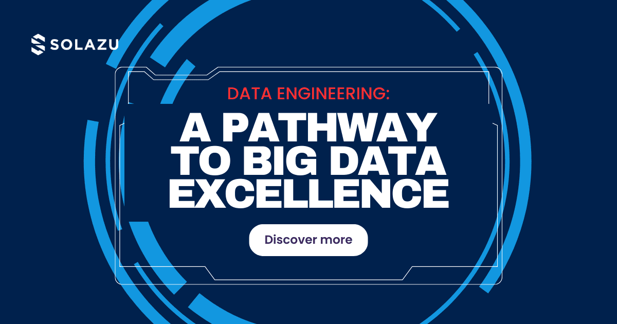 What is Data Engineering? A Pathway to Big Data Excellence